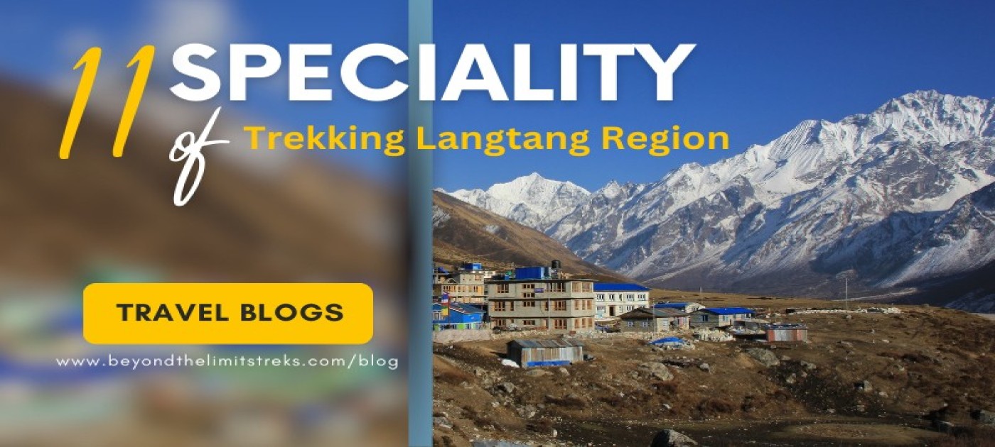 11 Specialty of Trekking Langtang Region of Nepal